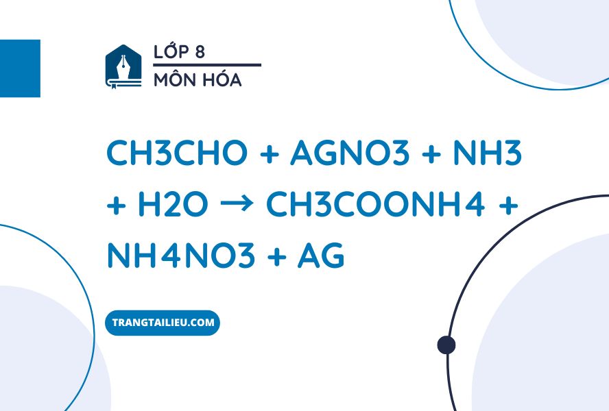 CH3CHO + AgNO3 + NH3 + H2O → CH3COONH4 + NH4NO3 + Ag