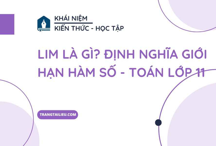 Lim là gì? Định nghĩa giới hạn hàm số - Toán lớp 11